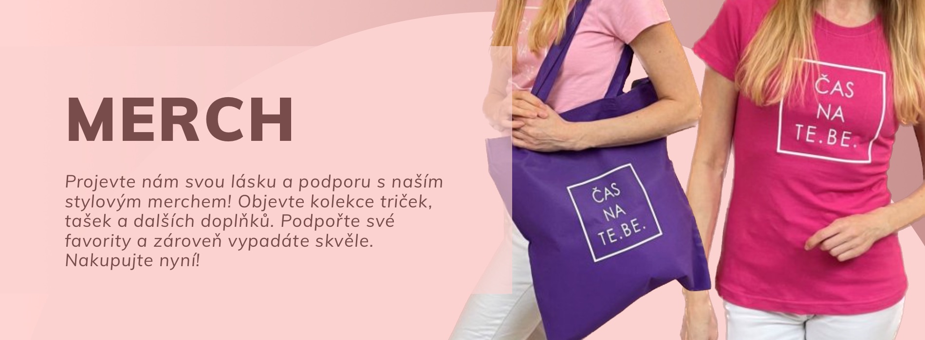 MERCH - ČAS NA TE.BE.